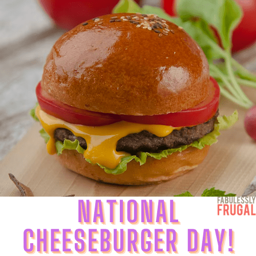 National Cheeseburger Day Deals 2025: Freebies & Burger Offers ...