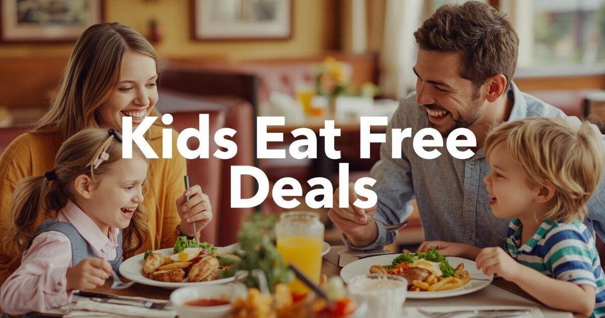 Kids Eat Free Deals 2026 (by Day of the Week) - Fabulessly Frugal