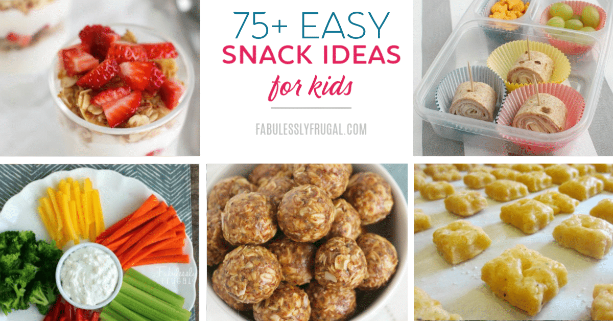 75+ Healthy Snack Ideas for Kids (budget-friendly) - Fabulessly Frugal